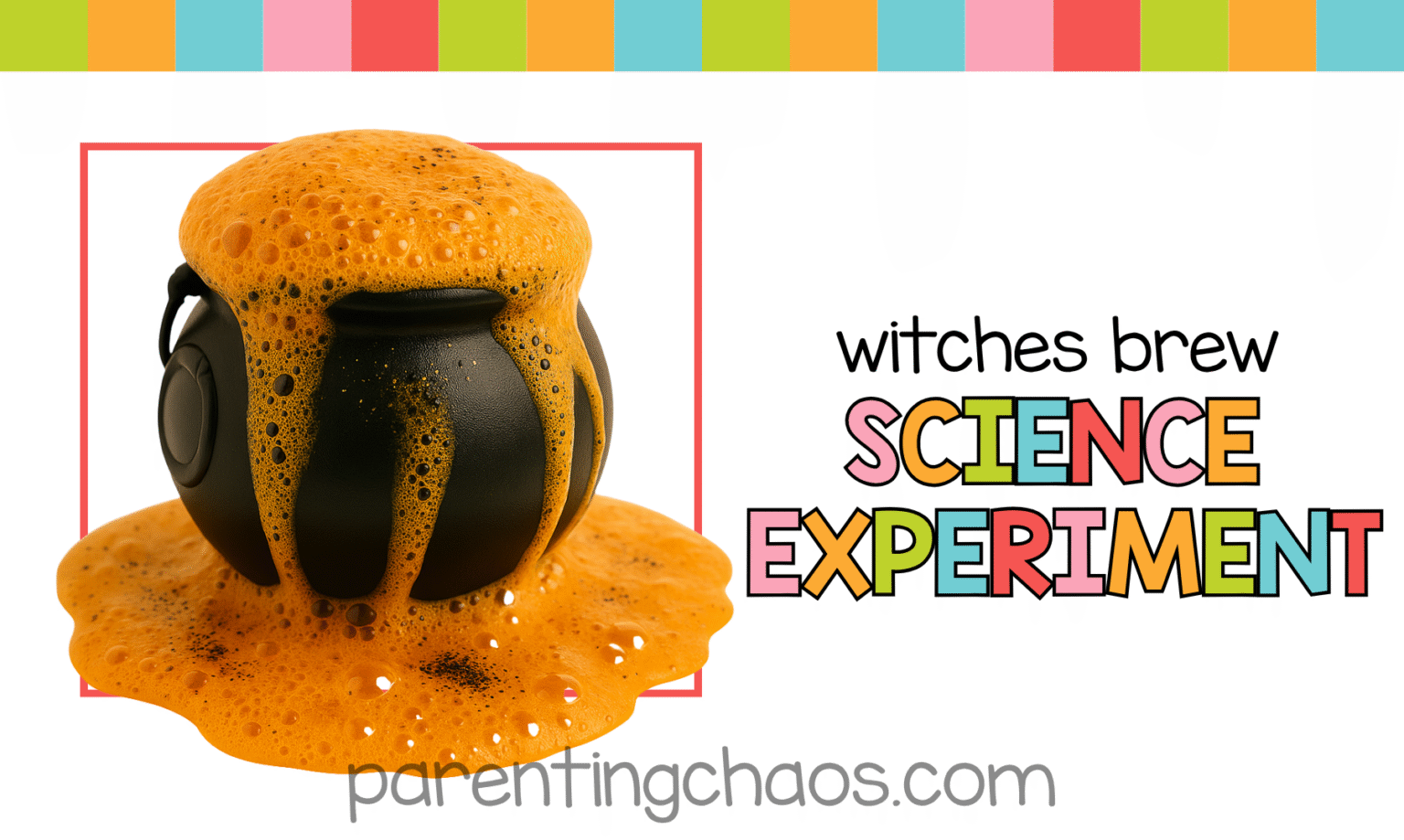 Witches Brew Science Experiment ⋆ Parenting Chaos